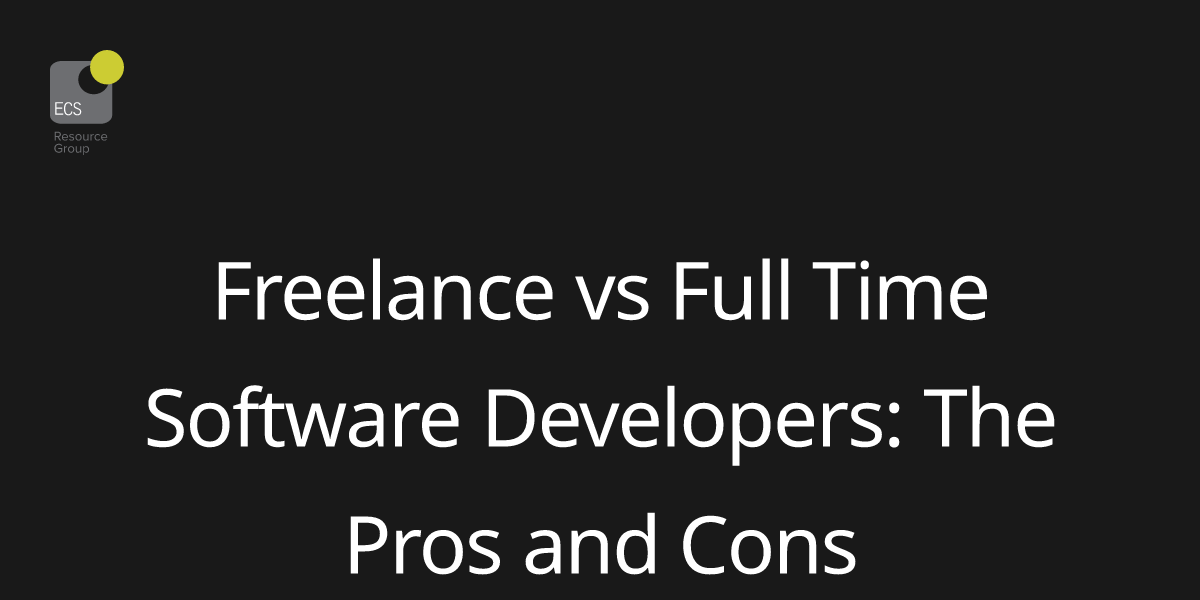 Freelance vs Full Time Software Developers: The Pros and Cons