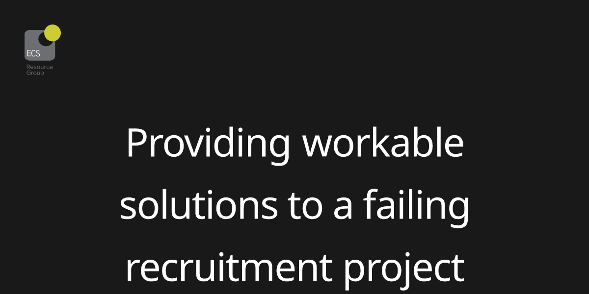 Providing Workable Solutions to a Failing Recruitment Project