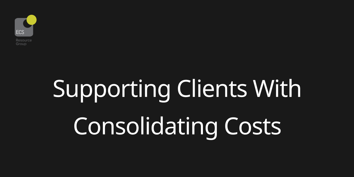 Supporting Clients With Consolidating Costs